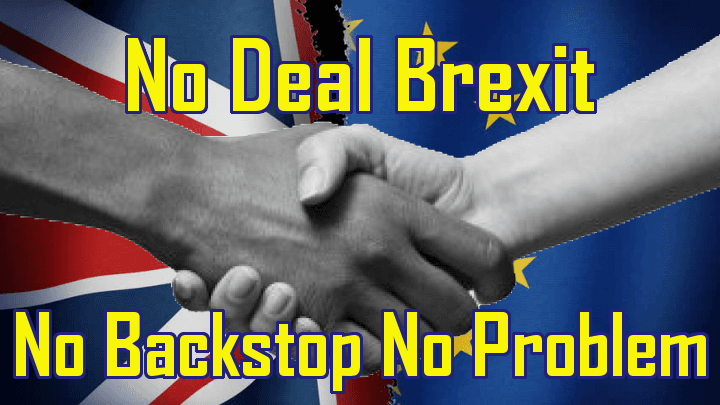 The No Deal Brexit Charade No Backstop No Problem The No Deal Brexit Charade No Backstop No Problem